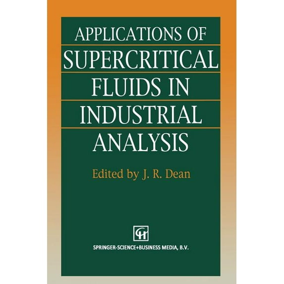 Applications of Supercritical Fluids in Industrial Analysis, (Paperback) - Walmart.com