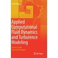 Applied Computational Fluid Dynamics and Turbulence Modeling: Practical Tools, Tips and ...
