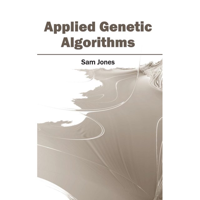 Applied Genetic Algorithms (Hardcover) - Walmart.com