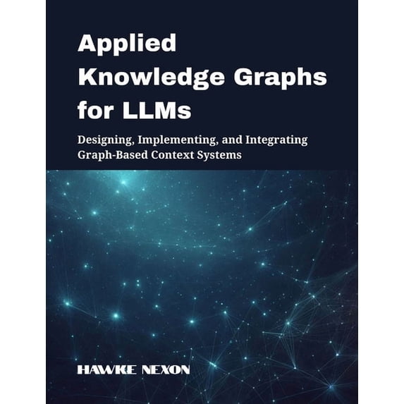 Explainable & Context-Aware AI Syste Applied Knowledge Graphs for LLMs ...