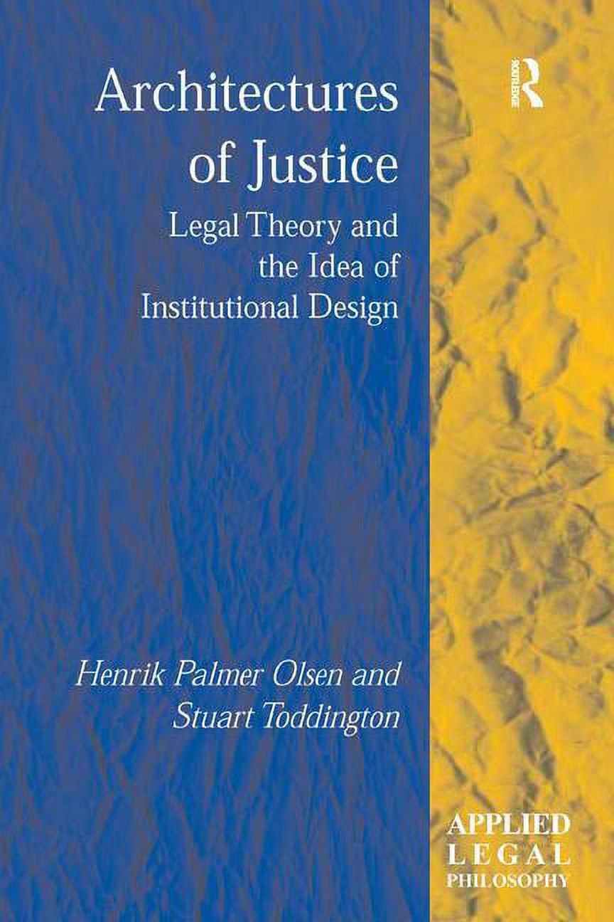 Applied Legal Philosophy Architectures of Justice: Legal Theory and the ...
