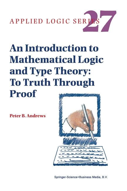 Applied Logic An Introduction to Mathematical Logic and Type Theory: To ...