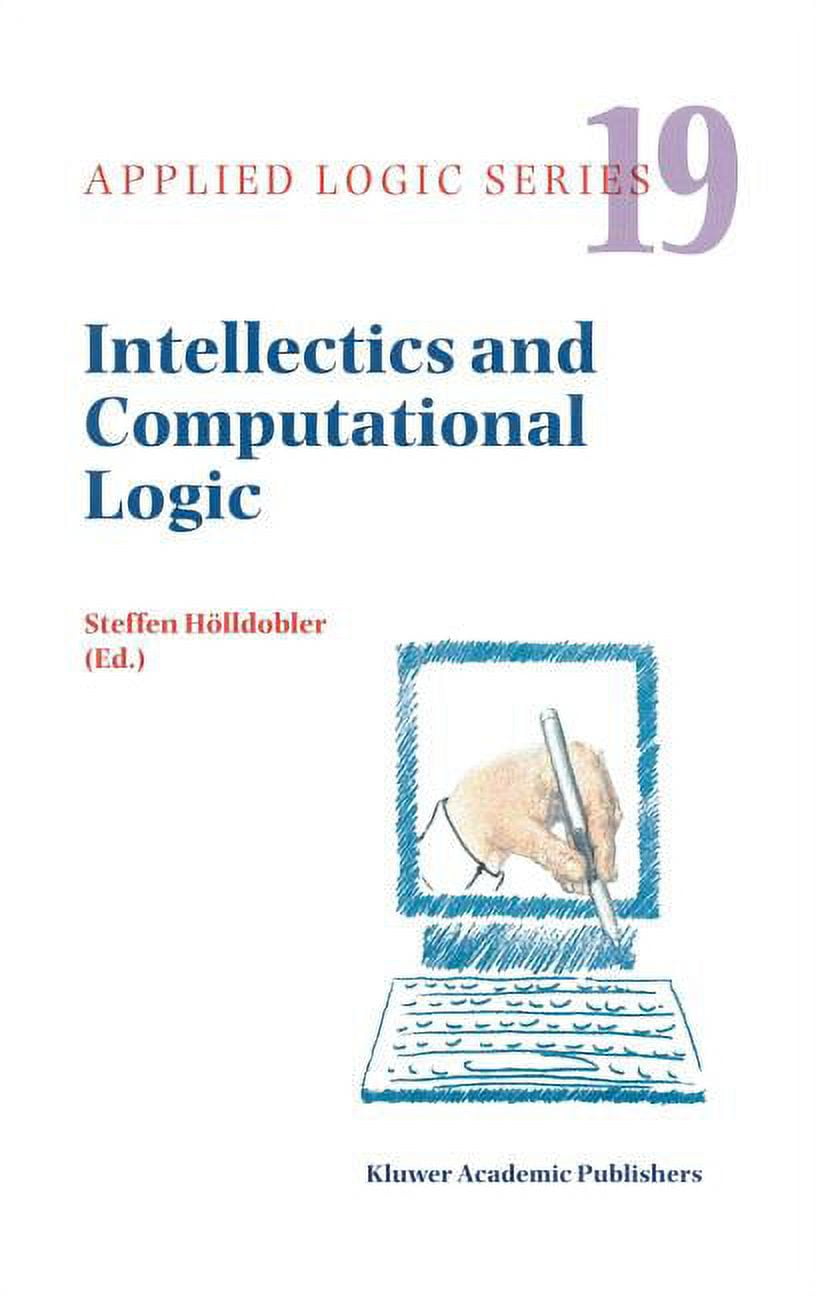 Applied Logic Intellectics and Computational Logic: Papers in Honor of ...