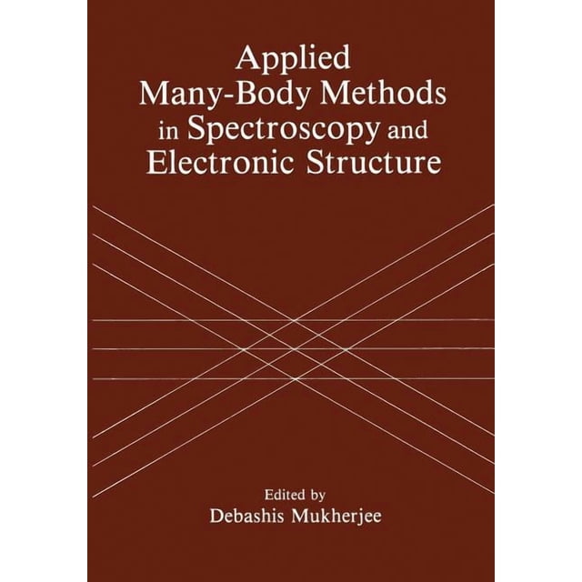 Applied Many-Body Methods in Spectroscopy and Electronic Structure ...