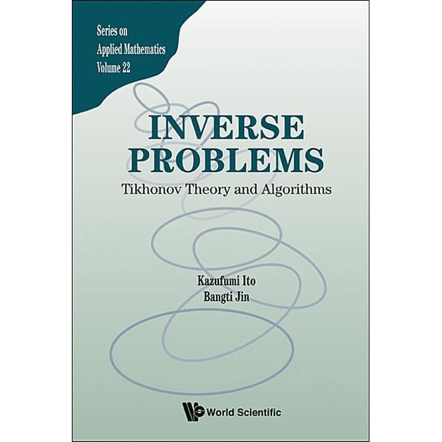Applied Mathematics Inverse Problems: Tikhonov Theory and Algorithms ...