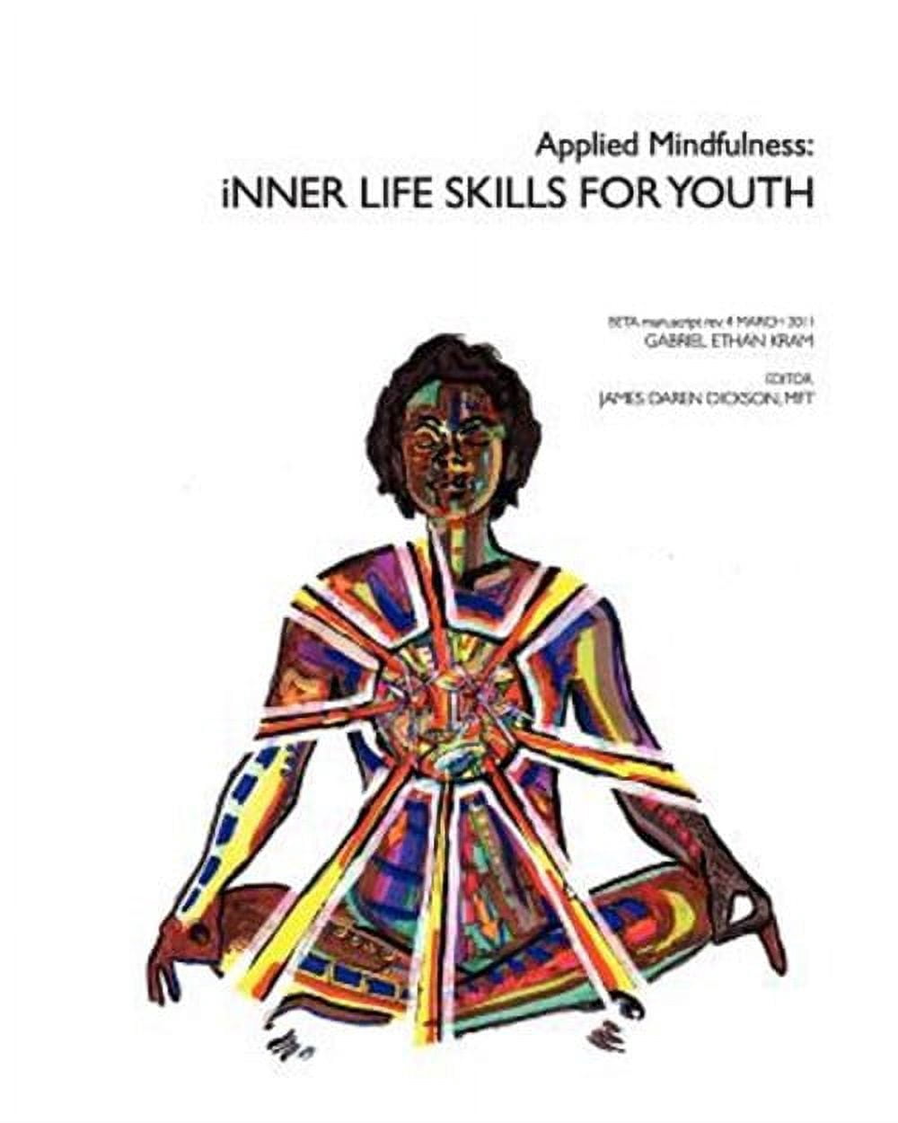 Applied Mindfulness: Inner Life Skills for Youth (Paperback) by James ...