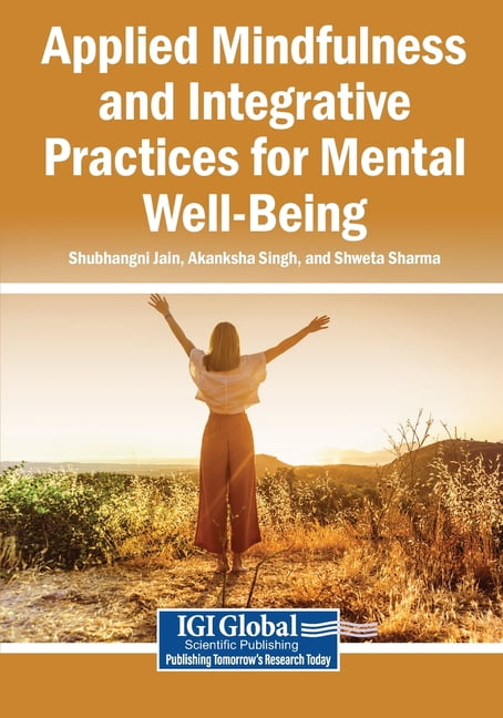 Applied Mindfulness and Integrative Practices for Mental Well-Being ...