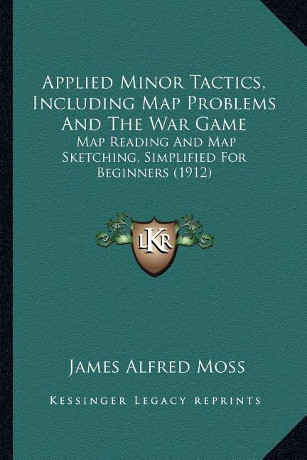 Applied Minor Tactics, Including Map Problems And The War Game : Map ...