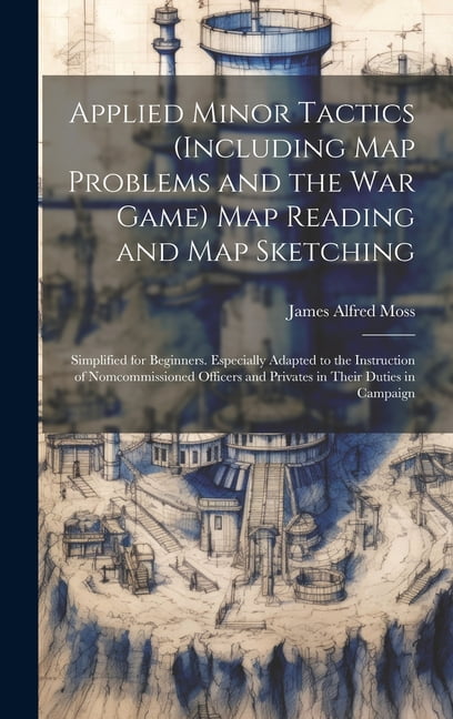 Applied Minor Tactics (Including Map Problems and the War Game) Map ...