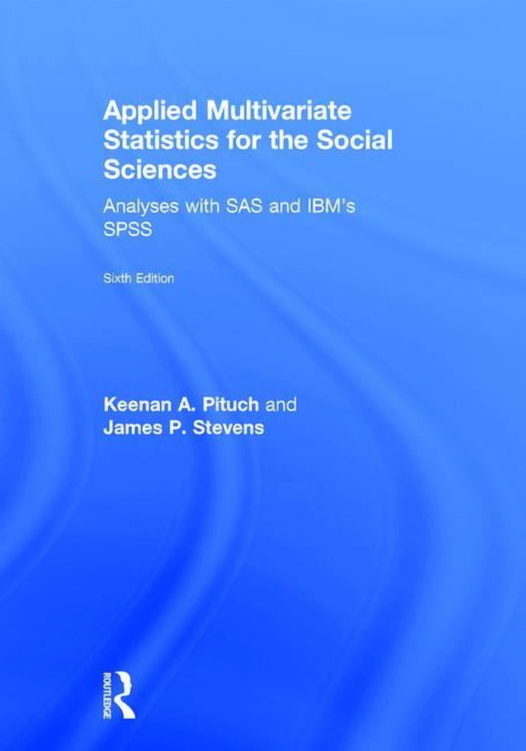 Applied Multivariate Statistics for the Social Sciences: Analyses with ...