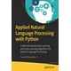 Applied Natural Language Processing with Python : Implementing Machine Learning and Deep ...