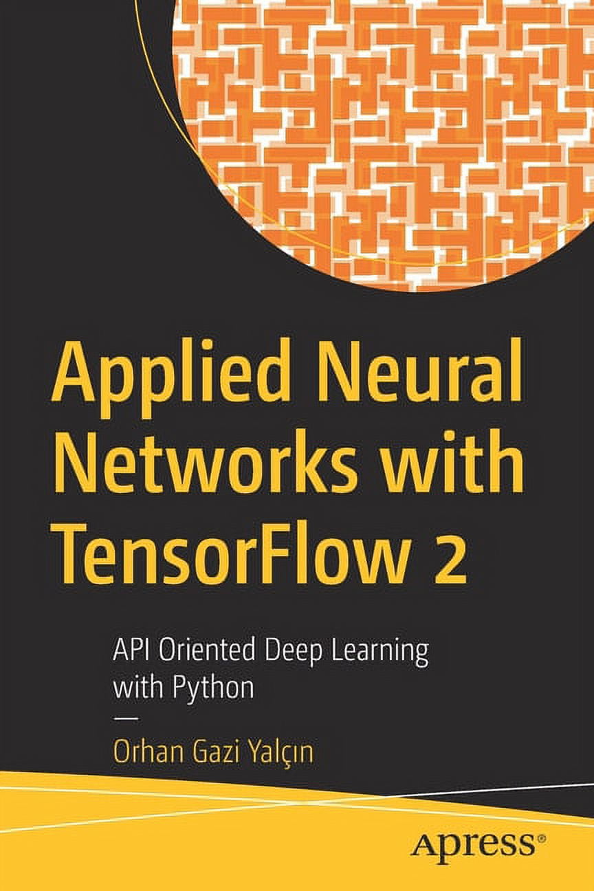 Applied Neural Networks with Tensorflow 2: API Oriented Deep Learning with Python (Paperback ...