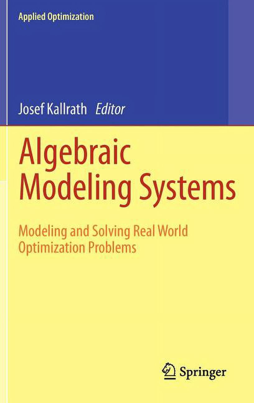 Applied Optimization Algebraic Modeling Systems: Modeling and Solving ...