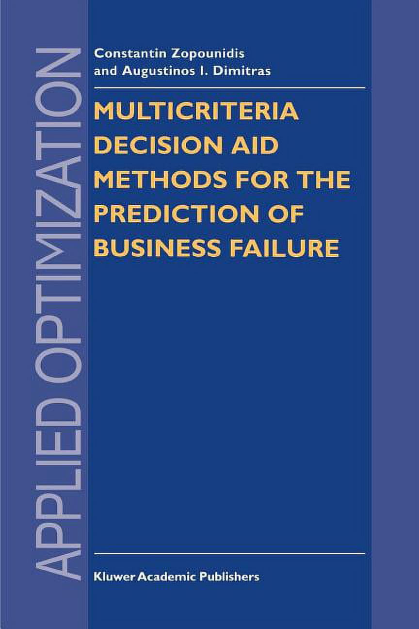 Applied Optimization: Multicriteria Decision Aid Methods for the Prediction of Business Failure ...