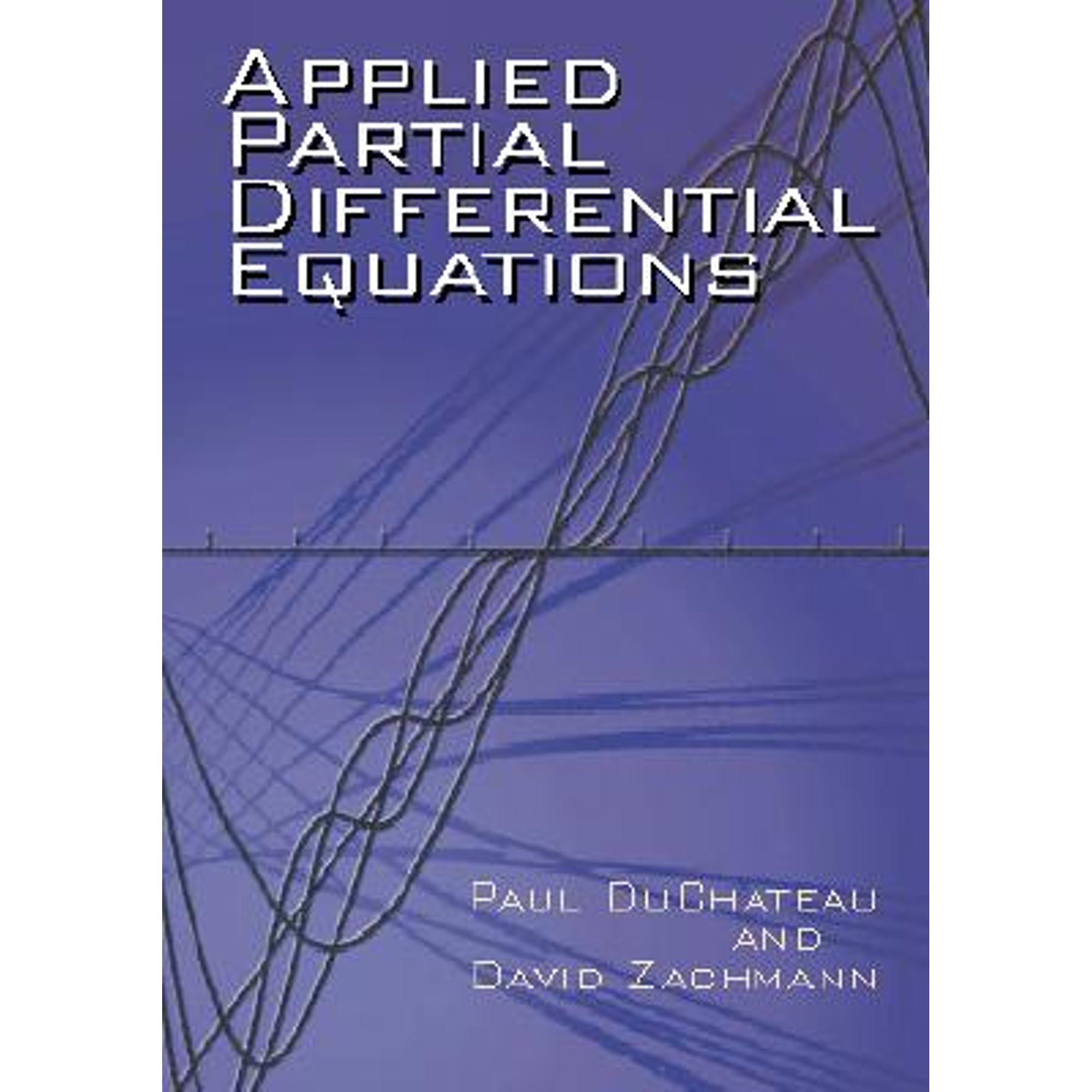 Pre-Owned Applied Partial Differential Equations (Paperback 9780486419763) by Paul C DuChateau ...