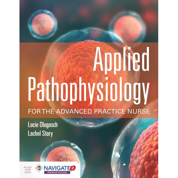 Applied Pathophysiology for the Advanced Practice Nurse (Paperback ...