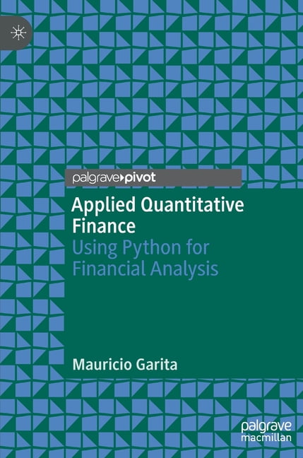Applied Quantitative Finance: Using Python for Financial Analysis, (Hardcover) - Walmart.com