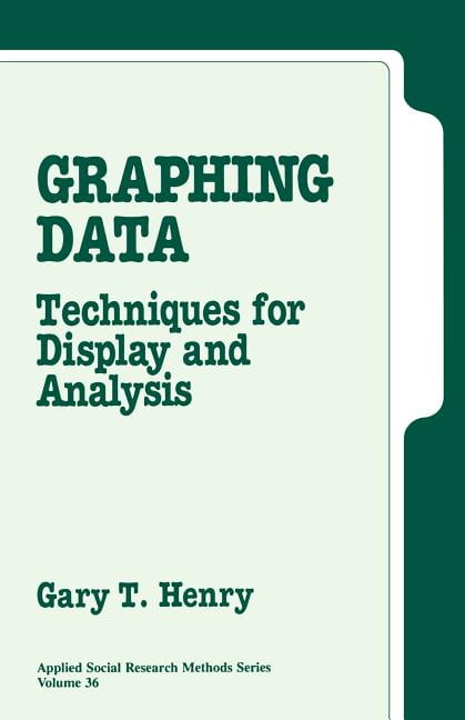 Applied Social Research Methods Graphing Data: Techniques for Display and Analysis, Book 36 ...