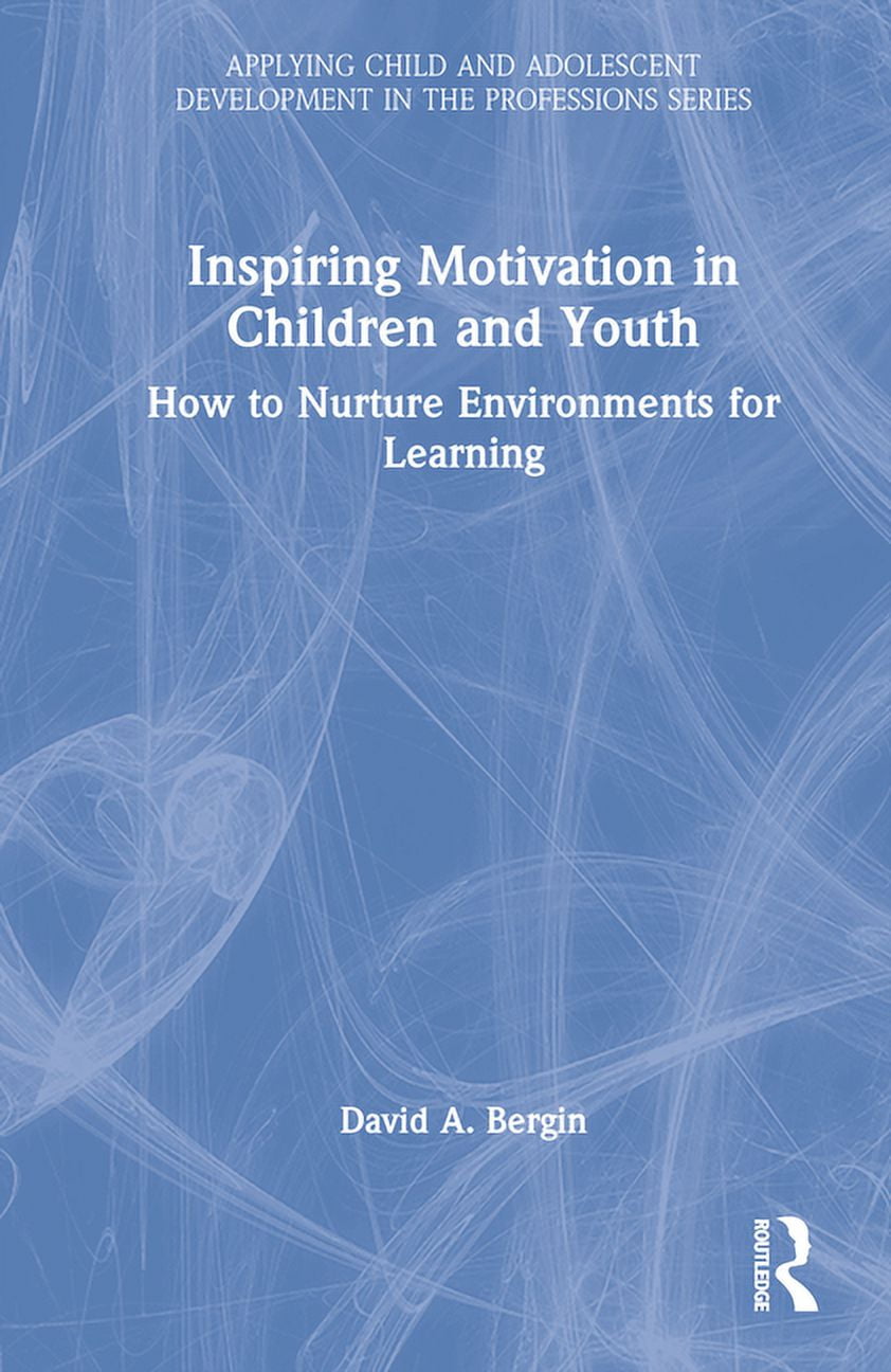 Applying Child and Adolescent Developmen Inspiring Motivation in ...