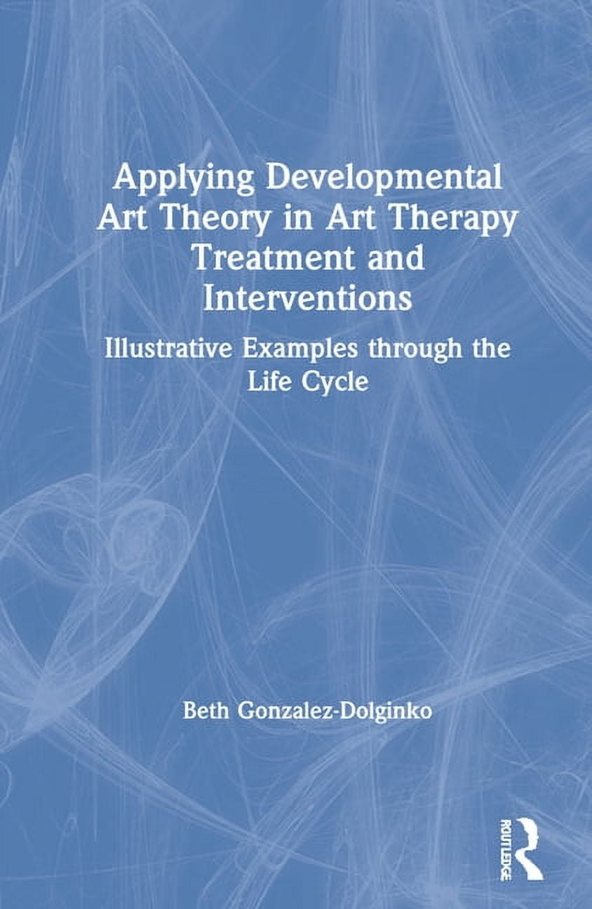 Applying Developmental Art Theory in Art Therapy Treatment and ...