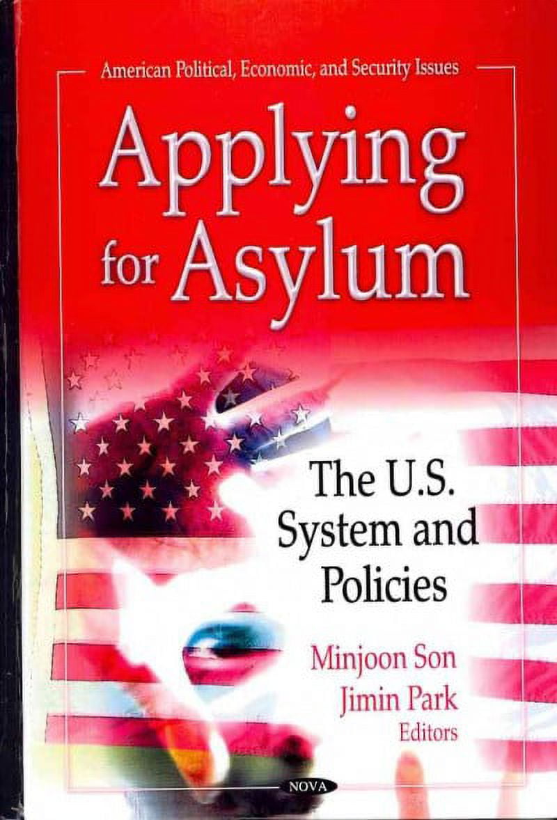 Applying for Asylum : The U.S. System and Policies - Walmart.com