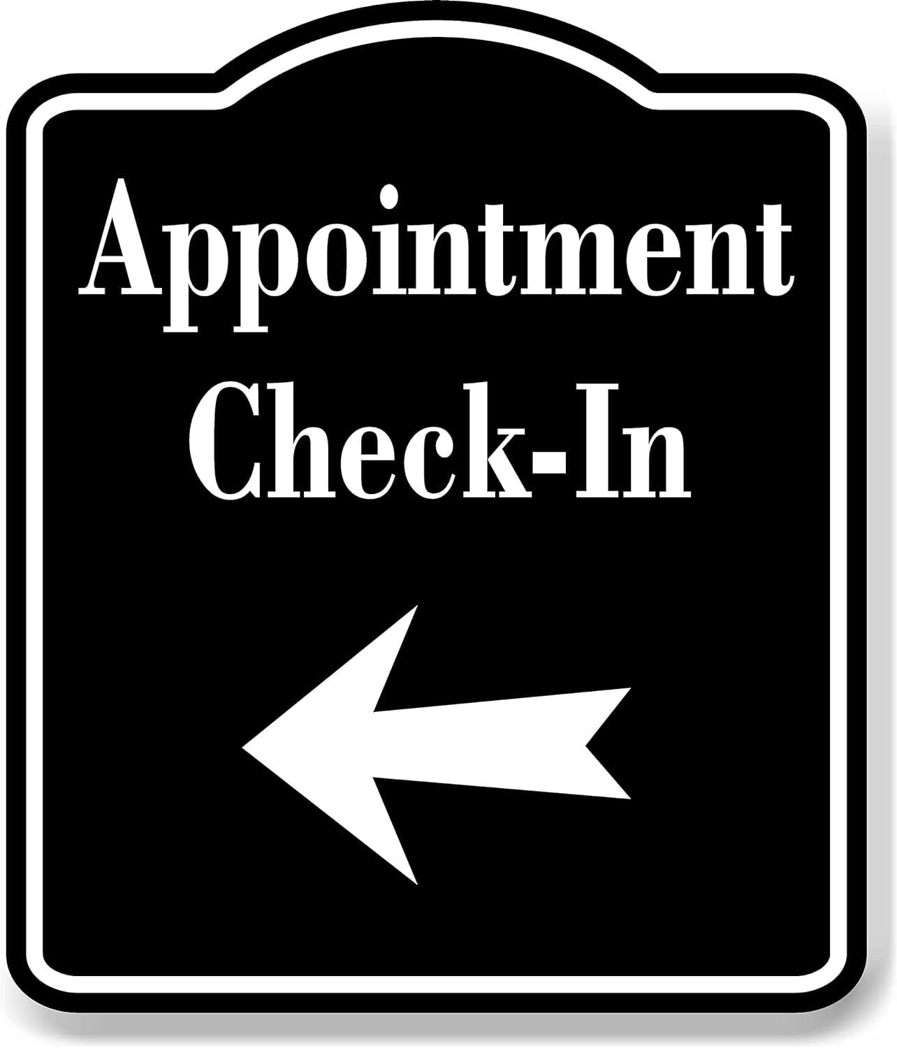 Appointment Check-In Left Arrow BLACK Aluminum Composite Sign, 8.5"x10 ...