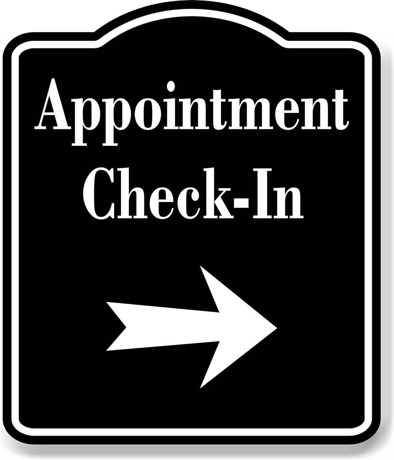 Appointment Check-In Right Arrow BLACK Aluminum Composite Sign ...