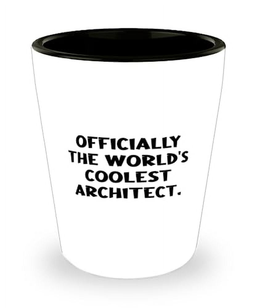 Appreciation Architect Gifts, Officially the World's Coolest, Funny ...