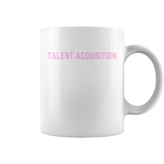 Appreciation Day Human Resources Talent Acquisition Coffee Mugs ...