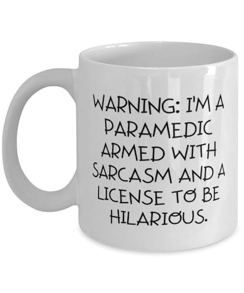 Appreciation Paramedic 11oz Mug, WARNING: I'M A PARAMEDIC ARMED WITH ...