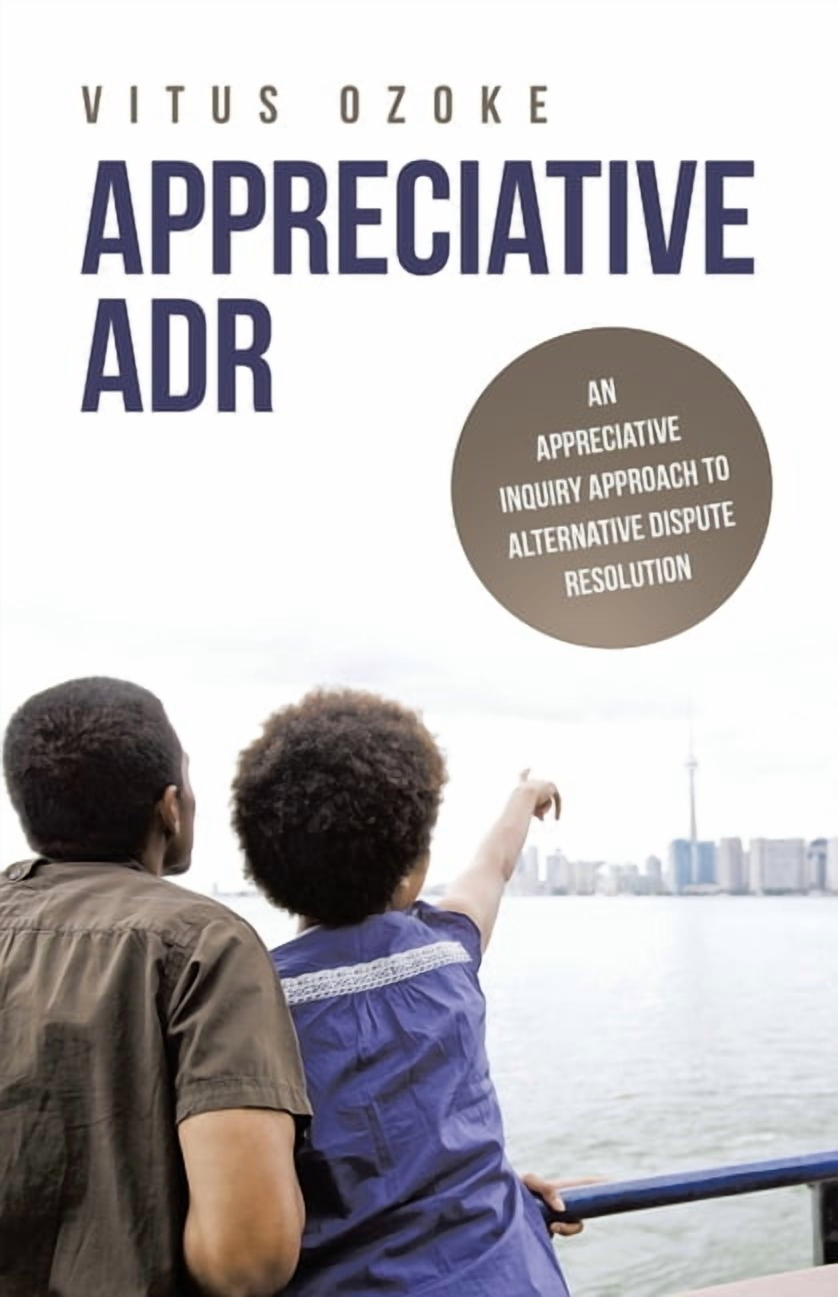 Appreciative Adr: An Appreciative Inquiry Approach to Alternative Dispute Resolution, (Paperback ...