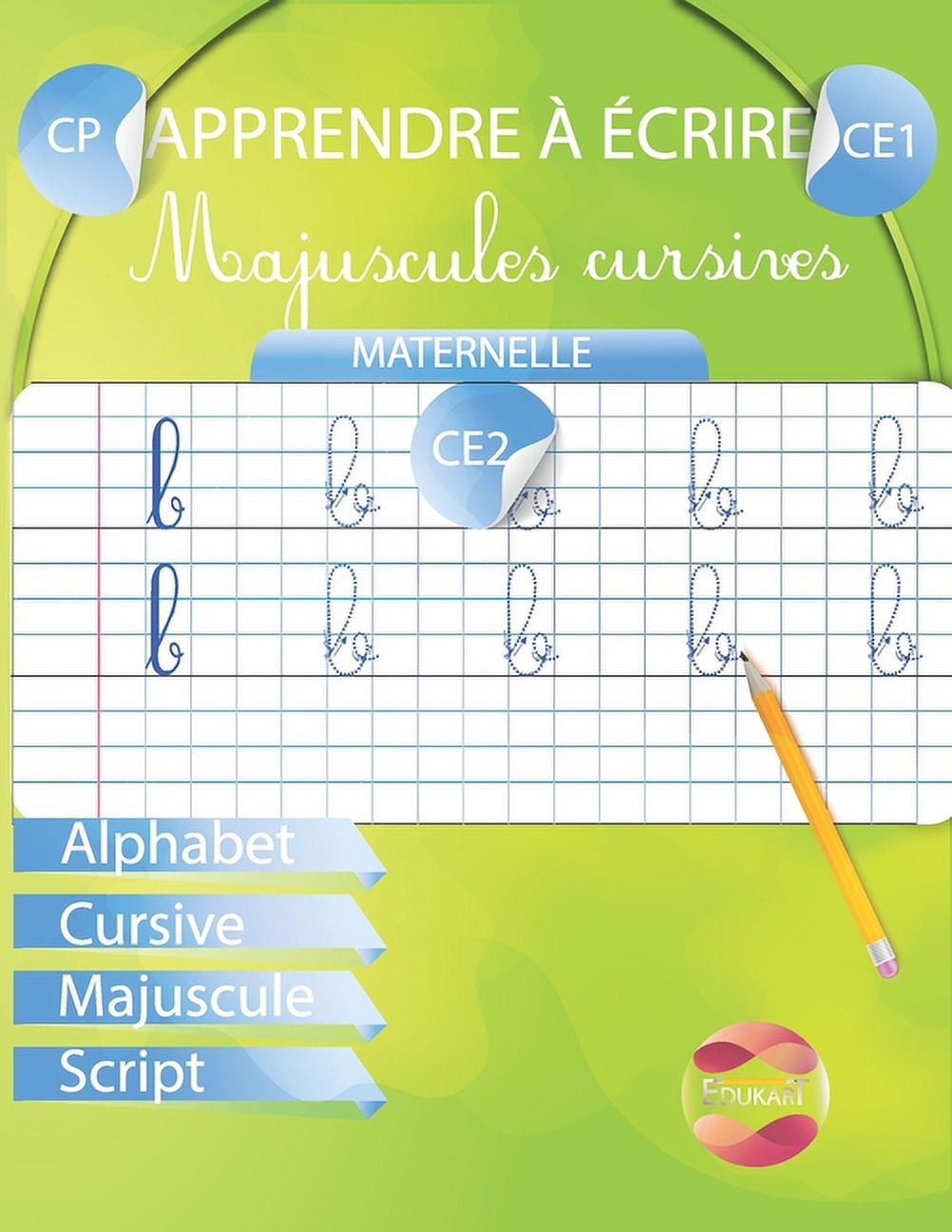 Apprendre ? ?crire Majuscules Cursives: Maternelle CP CE1 CE2 Alphabet Cursive Majuscule Script ...