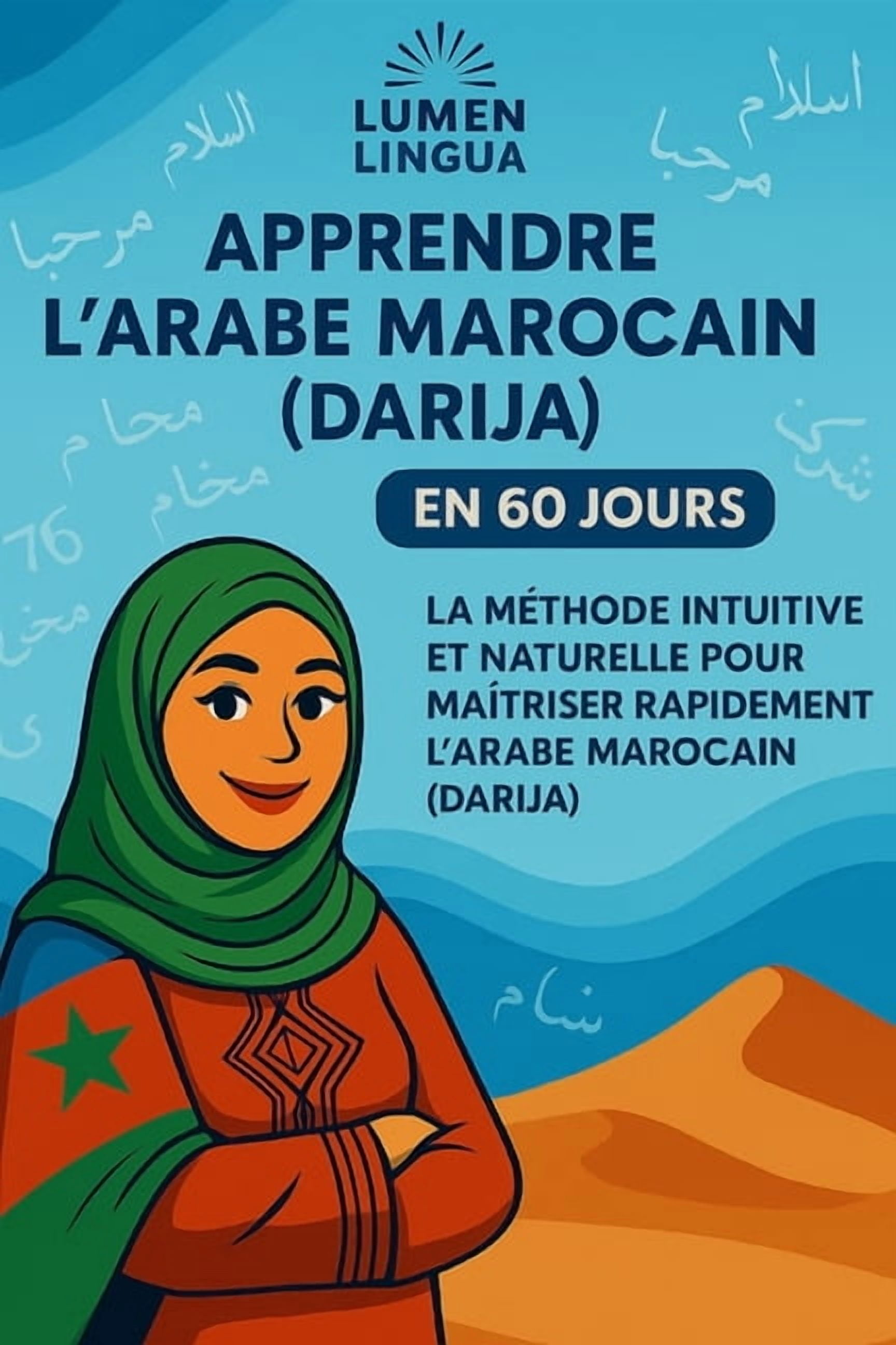 Apprendre l'Arabe Marocain (Darija) en 60 Jours: La mÃ©thode intuitive ...