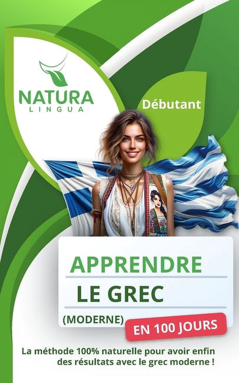 Apprendre le Grec Moderne en 100 Jours: La méthode naturelle et ...