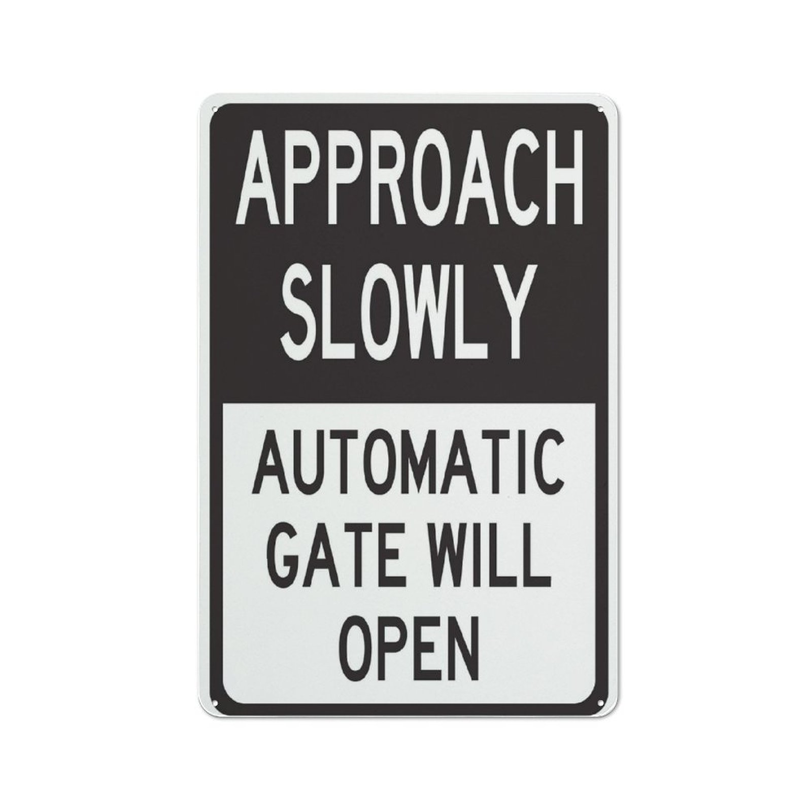 Approach Slowly Automatic Gate Will Open Sign 8 X 12 Inches Rust Free ...