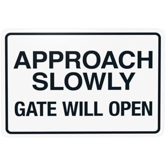 Approach Slowly Gate Will Open Warning Signs, Gate Metal Signs for Home ...