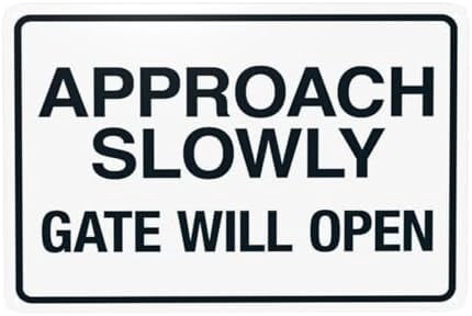 Approach Slowly Gate Will Open Warning Signs, Gate Metal Signs for Home ...