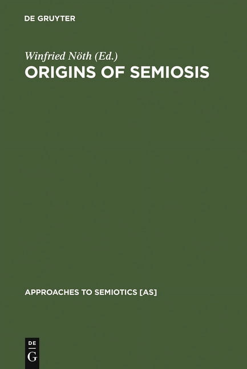 Approaches to Semiotics [As] Origins of Semiosis: Sign Evolution in ...