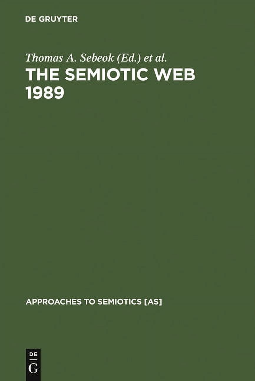 Approaches to Semiotics [As] The Semiotic Web 1989, Book 92, (Hardcover ...