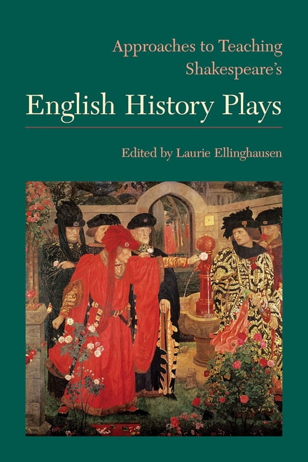 Approaches to Teaching World Literature Approaches to Teaching Shakespeare's English History ...