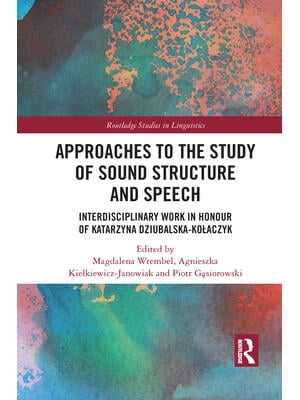 Approaches to the Study of Sound Structure and Speech ...