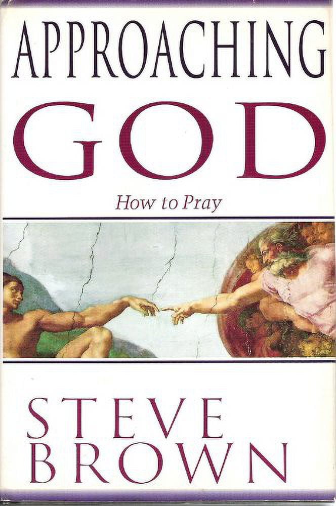 Pre-Owned Approaching God: How to Pray Paperback - Walmart.com