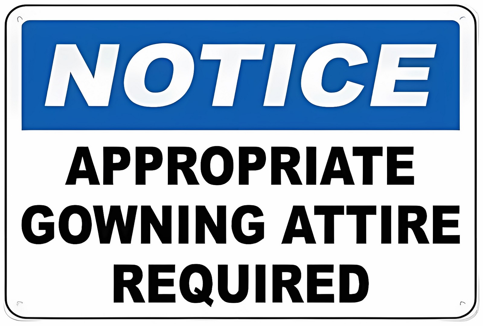 Appropriate Gowning Attire Required Aluminum Tin Warning Sign 12 x 8 ...