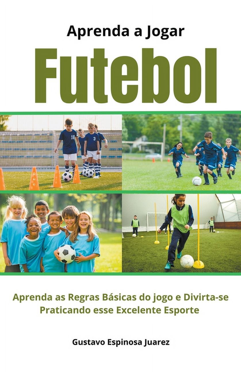 Aprenda a Jogar Futebol Aprenda as Regras Básicas do jogo e🥫 ...