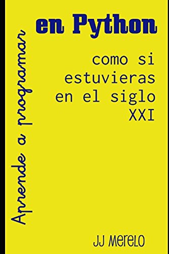 Pre-Owned Aprende a programar en Python como si estuvieras en el siglo XXI: Pensamiento ...