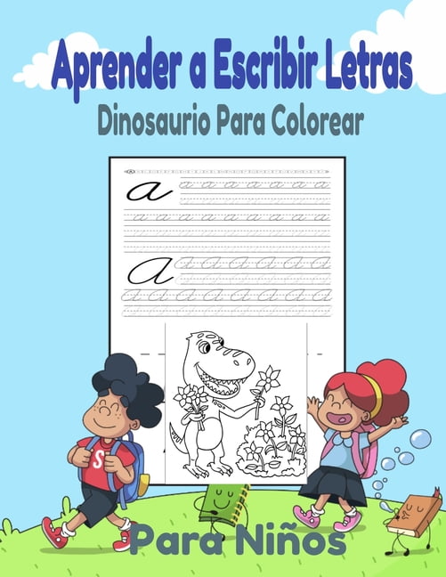Aprender a Escribir Letras Y Dinosaurio Para Colorear Para Ni?os: Libro de actividades para ni ...