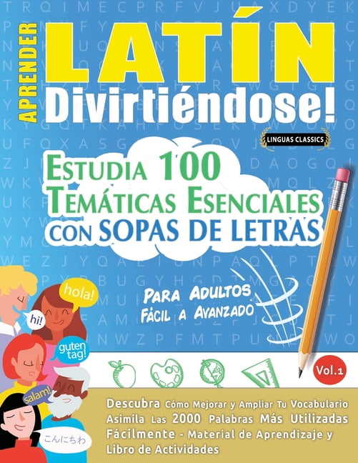 Aprender LatÃ­n DivirtiÃ©ndose! - Para Adultos: FÃ¡cil a Avanzado - Estudia 100 TemÃ¡ticas ...