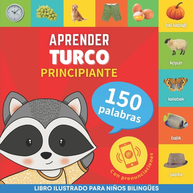 Aprender turco - 150 palabras con pronunciaci?n - Principiante: Libro ...