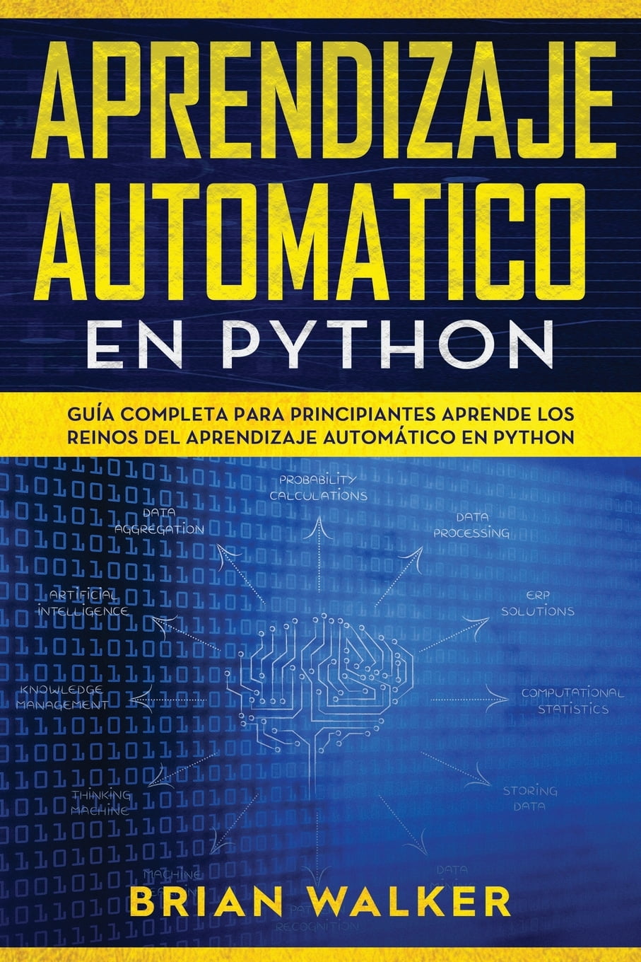 Aprendizaje Automatico En Python: Gu?a completa para principiantes ...