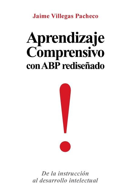 Aprendizaje Comprensivo con ABP redise?ado : De La Instruccion Al Desarrollo Intelectual ...